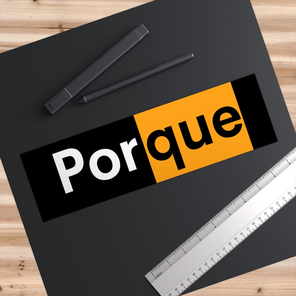 Porque Bumper Sticker – fusionpopculture
